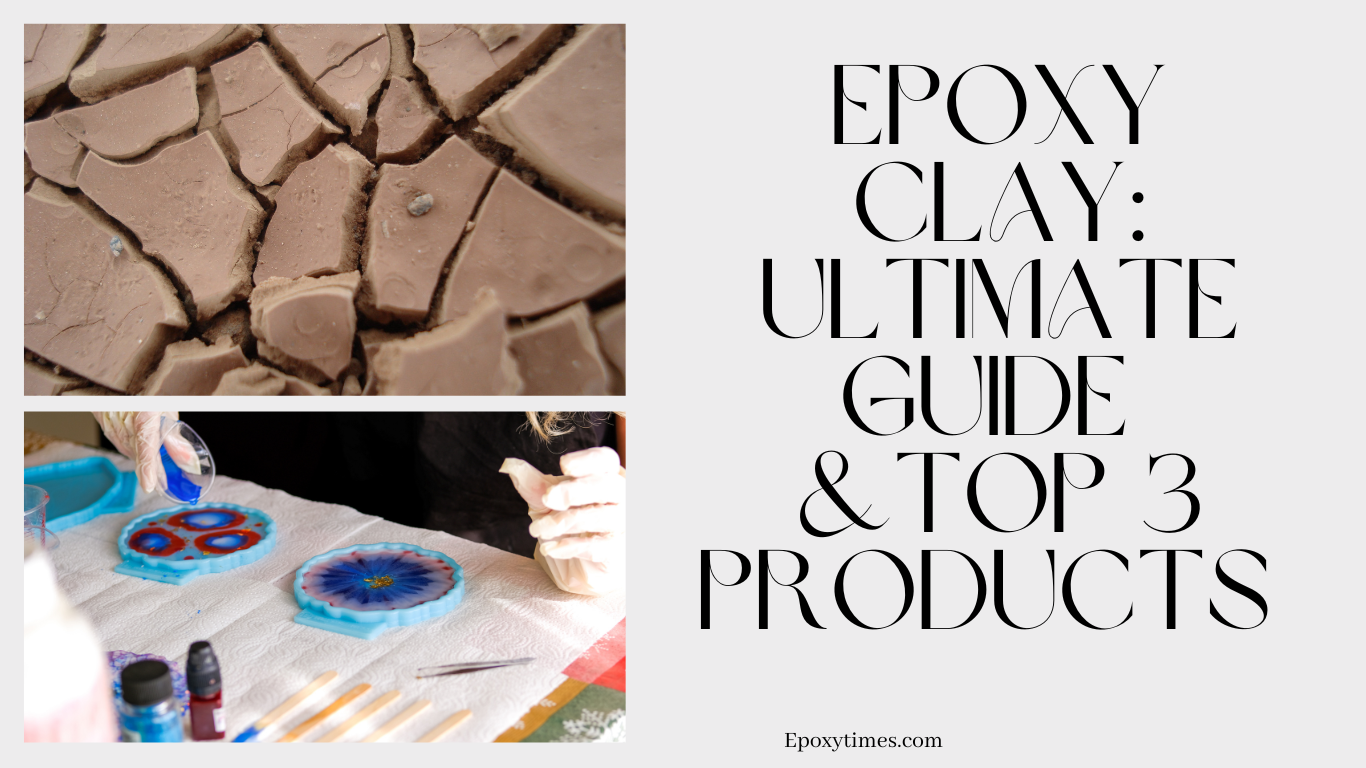 Epoxy Clay: Ultimate guide & Top 3 Products